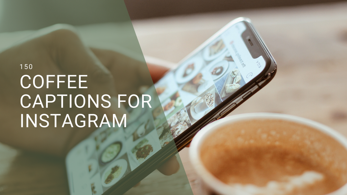 150 Coffee Captions for Instagram – Steeped Content