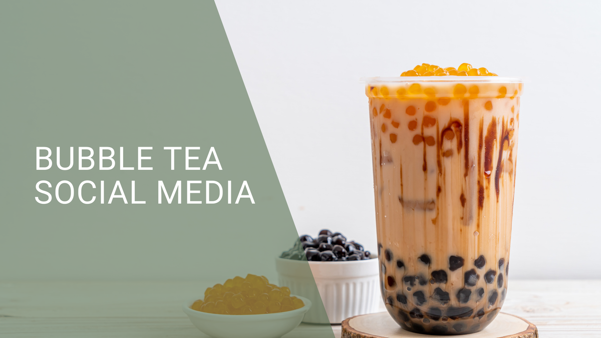 Bubble Tea On Social Media – Steeped Content