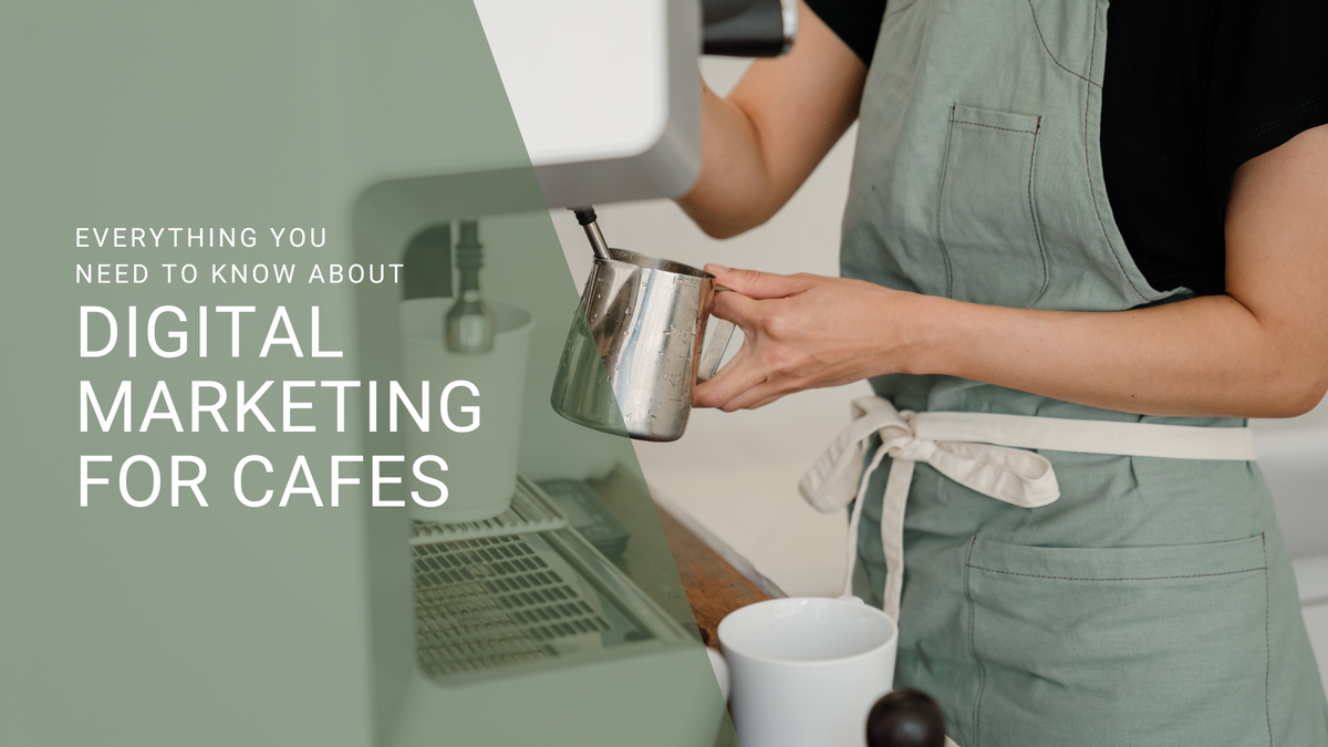 Digital Marketing For Cafes – Steeped Content