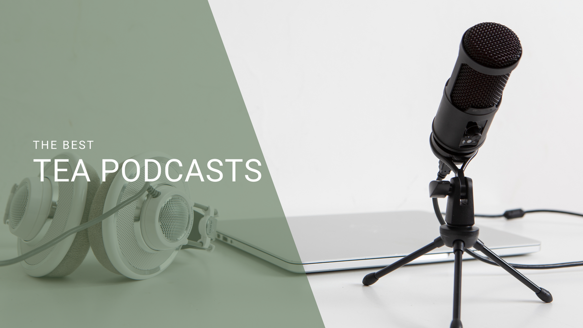 Tea Podcasts – Steeped Content